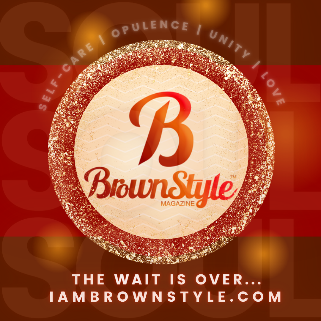 About BrownStyle Magazine – BrownStyle Magazine